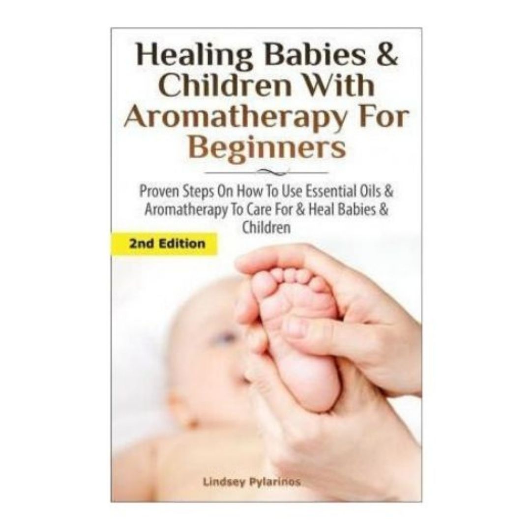 Healing Babies and Children with Aromatherapy for Beginners – Natural ...